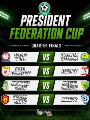 Four quarter-final fixtures set for President Federation Cup